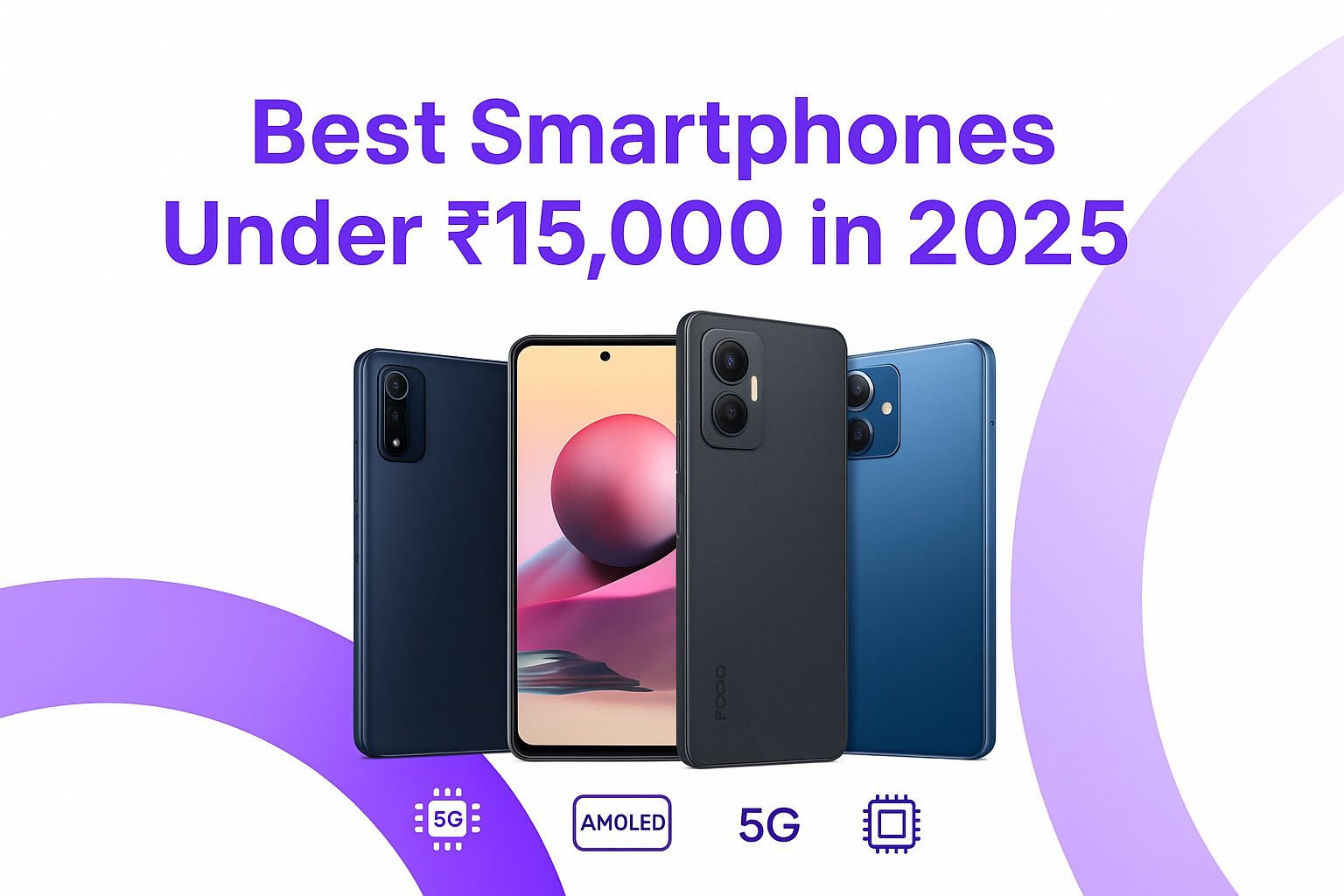 Best Phones Under ₹15,000 (2025) | AMOLED, 5G, Top Performance - Gadget Snap